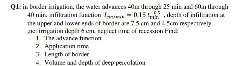 Solved Q1: in border irrigation, the water advances 40m | Chegg.com