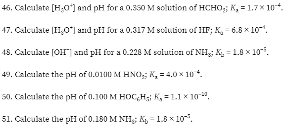 Solved 46. Calculate [H3O+]and pH for a 0.350M solution of | Chegg.com