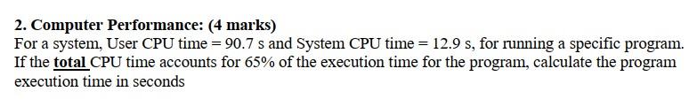 Solved 2. Computer Performance: (4 marks) For a system, User | Chegg.com