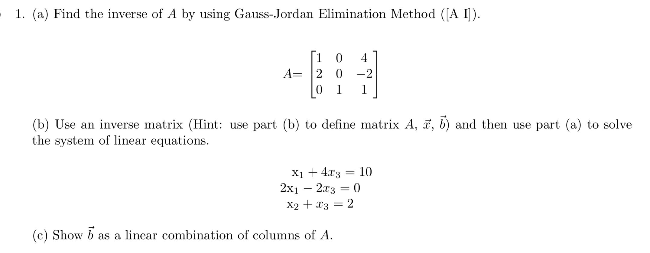 Solved 1. (a) Find the inverse of A by using Gauss-Jordan | Chegg.com
