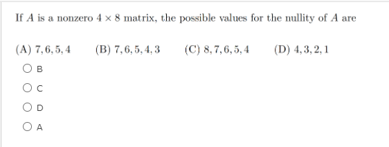 Solved If A is a nonzero 4 x 8 matrix, the possible values | Chegg.com
