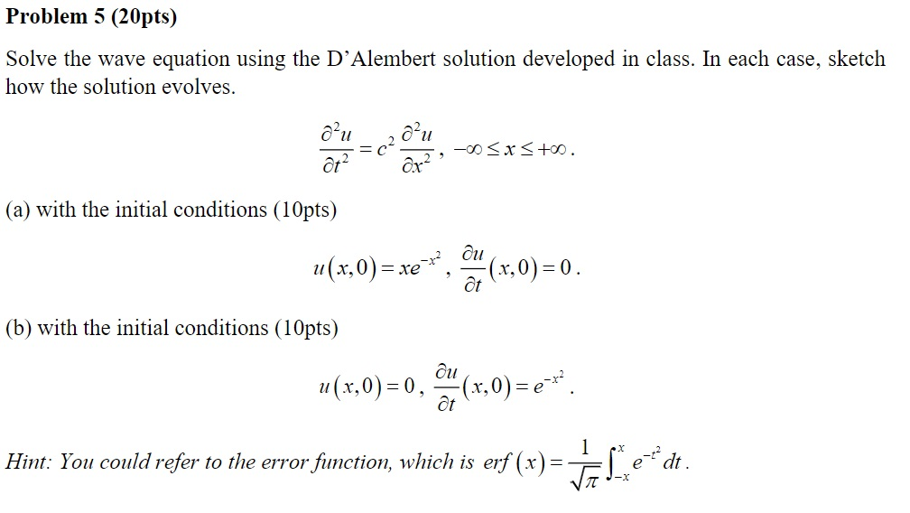 Solved Problem 5 (20pts) Solve the wave equation using the | Chegg.com