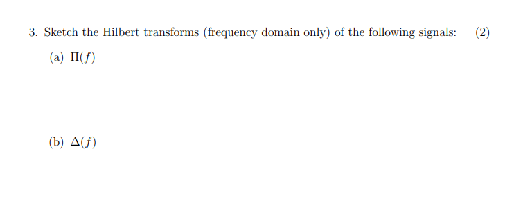 Solved 3. Sketch the Hilbert transforms (frequency domain | Chegg.com