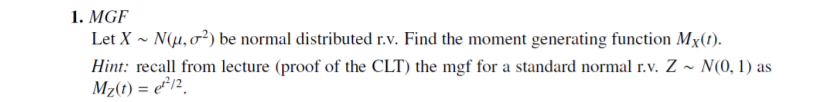 Solved 1. MGF Let X ~ N(u, o-) be normal distributed r.v. | Chegg.com