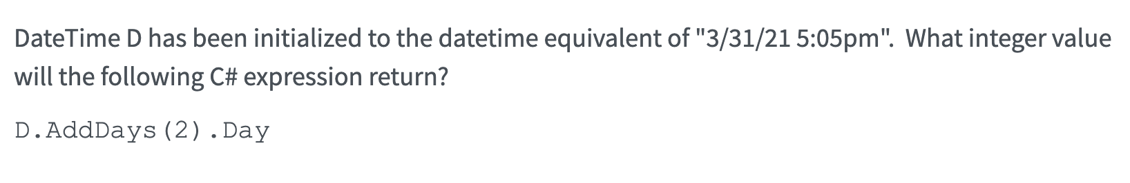 Solved DateTime D has been initialized to the datetime | Chegg.com