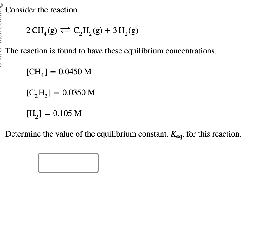 Solved Consider the reaction. 2CH4( g)⇌C2H2( g)+3H2( g) The | Chegg.com
