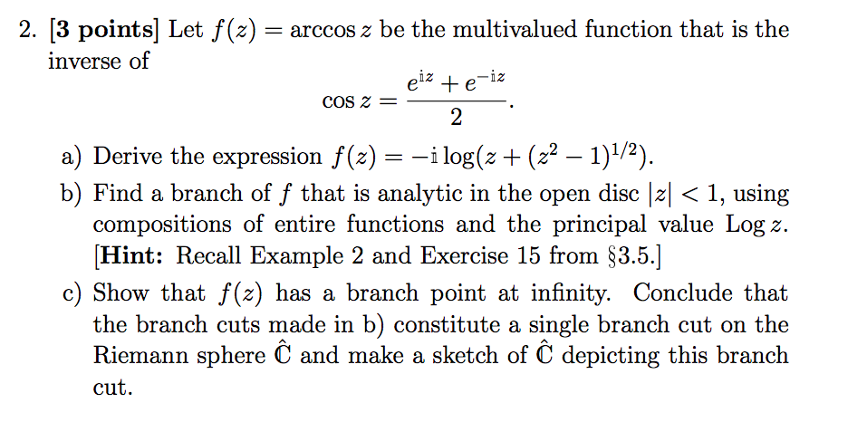 Solved 2. [3 points) Let f(z) = arccos z be the multivalued | Chegg.com