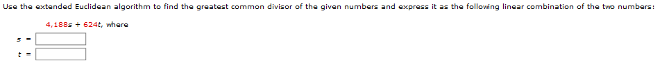 Solved Use the extended Euclidean algorithm to find the | Chegg.com