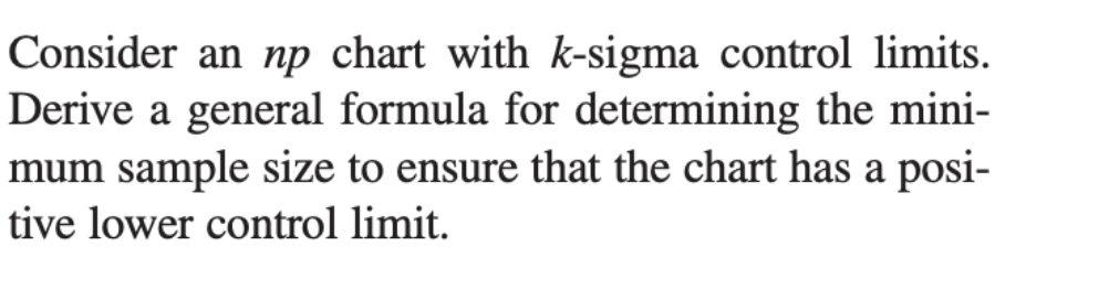 Consider an np chart with k-sigma control limits. | Chegg.com
