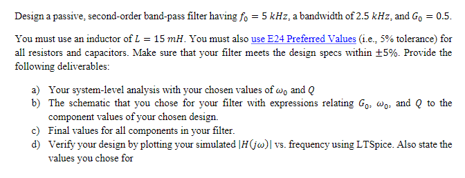 Solved Design a passive, second-order band-pass filter | Chegg.com