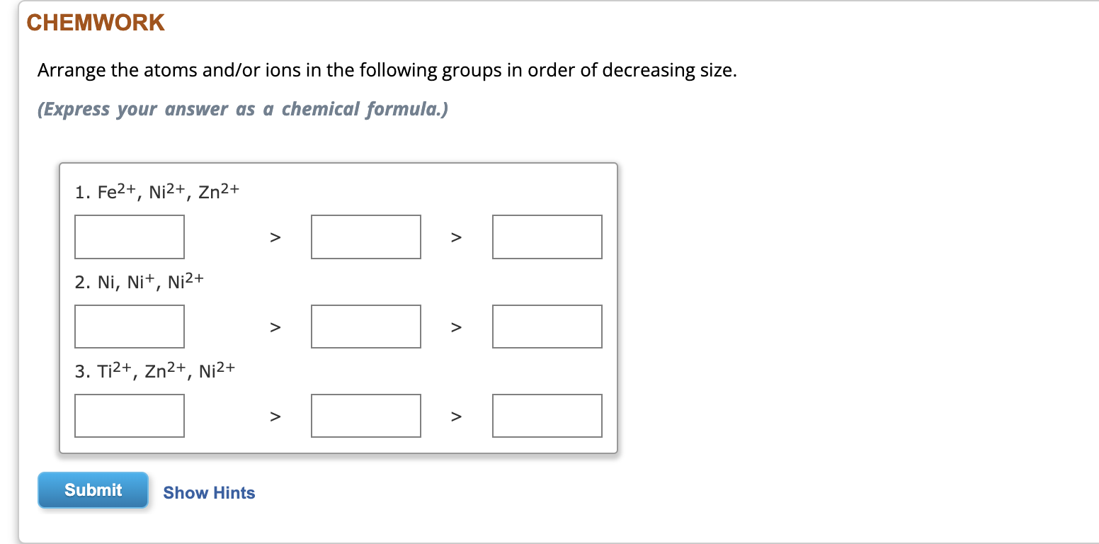 Solved Arrange the atoms and/or ions in the following groups | Chegg.com