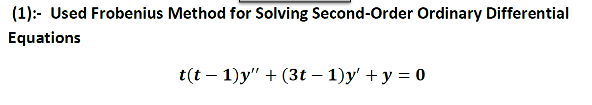 Solved (1):- Used Frobenius Method for Solving Second-Order | Chegg.com