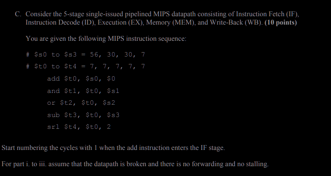 Solved C. Consider the 5-stage single-issued pipelined MIPS | Chegg.com