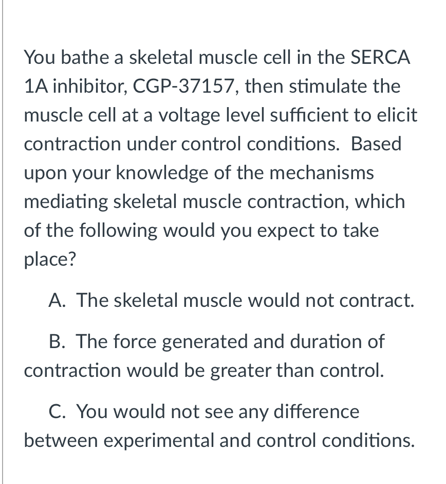 Solved You bathe a skeletal muscle cell in the SERCA 1A | Chegg.com