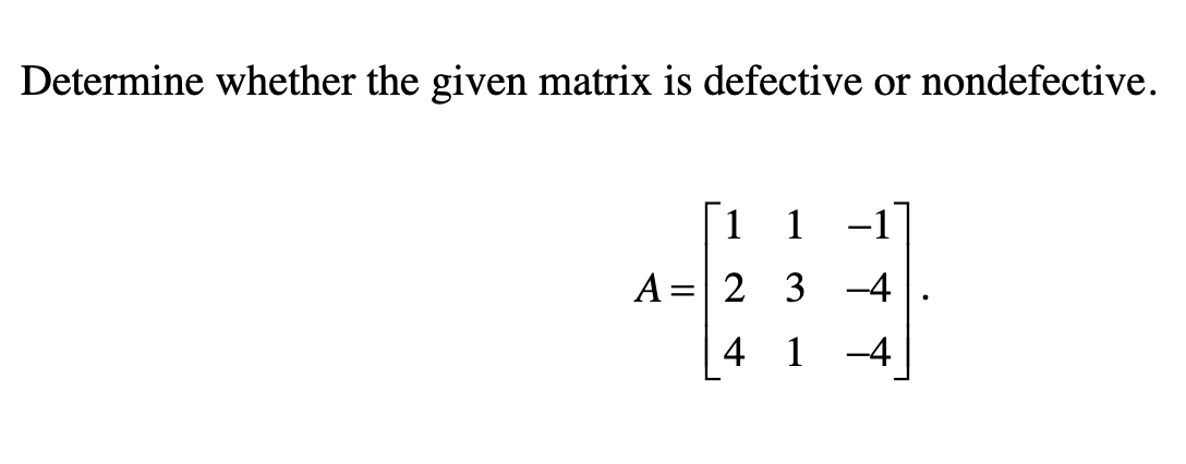Solved Determine whether the given matrix is defective or | Chegg.com