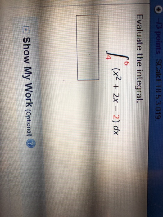 Solved SCalcET8 5.3.019 Evaluate the integral (x + 2x -2) dx | Chegg.com