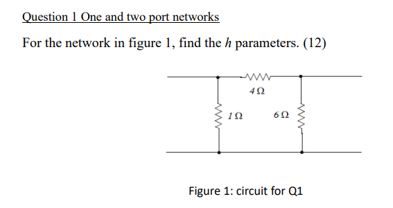 Solved Question 1 ﻿One and two port networksFor the network | Chegg.com