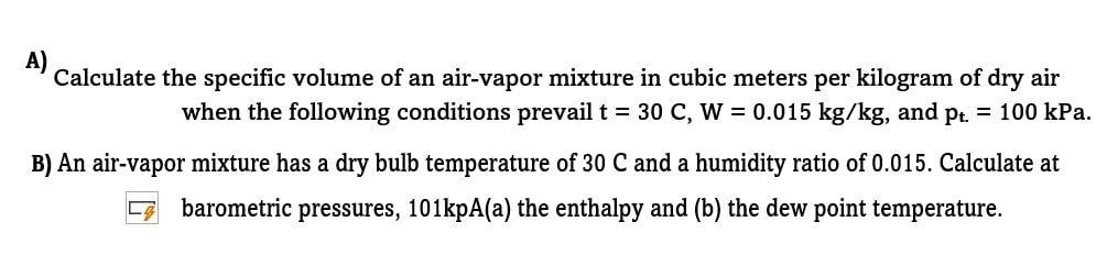 Solved A) Calculate the specific volume of an air-vapor | Chegg.com