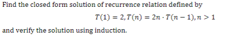 Find the closed form solution of recurrence relation | Chegg.com