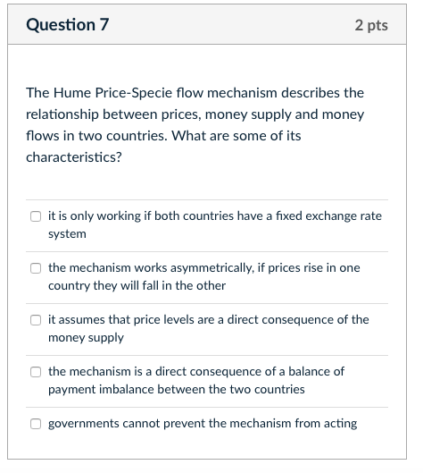 Solved Question 7 2 pts The Hume Price-Specie flow mechanism | Chegg.com