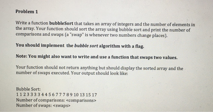 Solved Problem1 Write a function bubbleSort that takes an | Chegg.com
