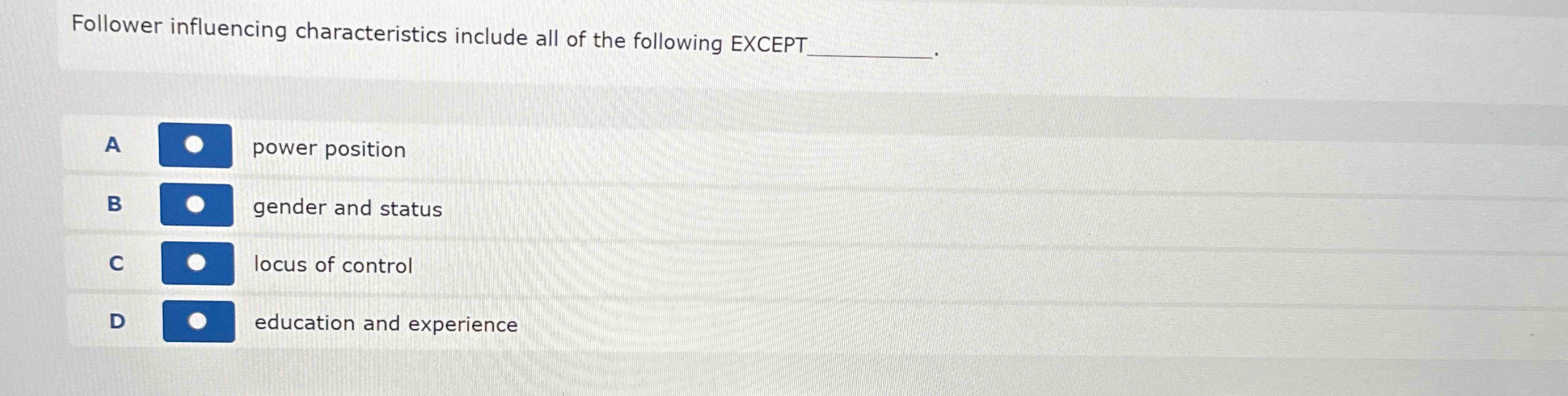 Solved Follower influencing characteristics include all of | Chegg.com