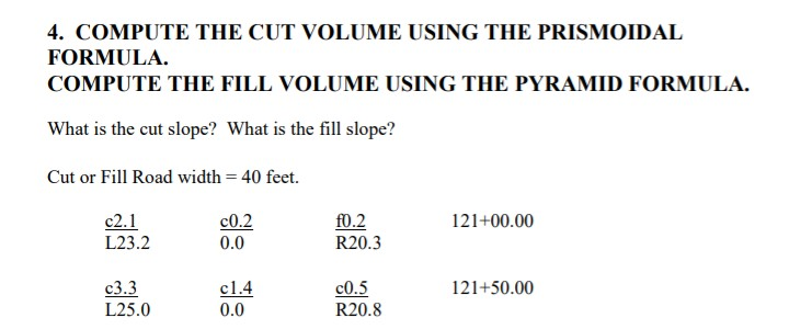 Solved 4. COMPUTE THE CUT VOLUME USING THE PRISMOIDAL | Chegg.com