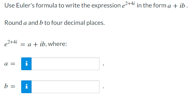 Solved Use Euler's formula to write the expression e²+4i in | Chegg.com