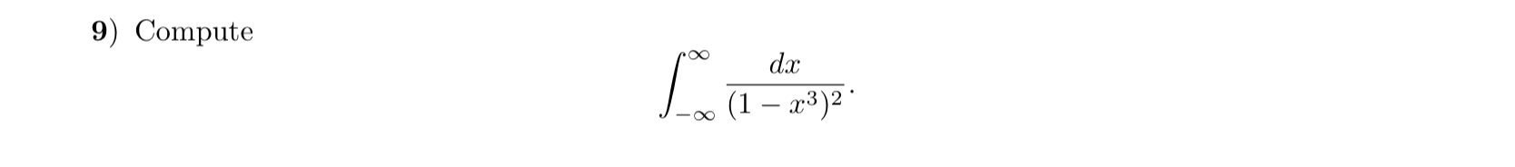Solved 9) Compute \\[ \\int_{-\\infty}^{\\infty} \\frac{d | Chegg.com