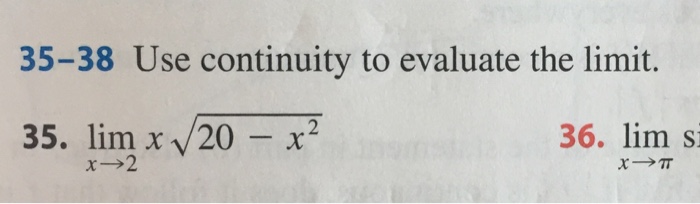 Solved 35-38 Use continuity to evaluate the limit. 35. lim | Chegg.com