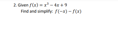 Solved Given f(x) = x^3 - 4x + 9 Find and Simplify | Chegg.com