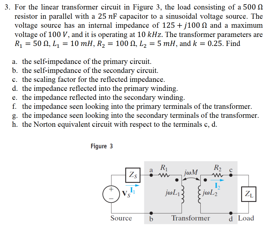 Solved 3. For the linear transformer circuit in Figure 3 , | Chegg.com