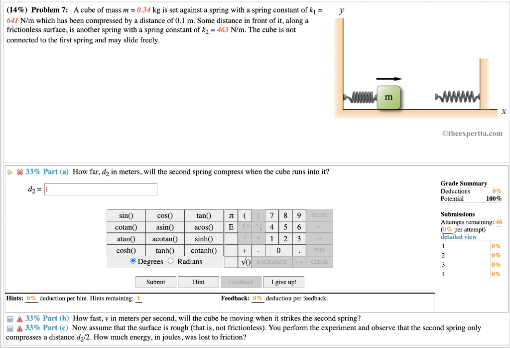 Solved (14\%) Problem 7: A cube of mass m=0.34 kg is set | Chegg.com