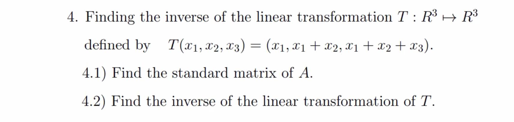 Solved 4. Finding the inverse of the linear transformation | Chegg.com