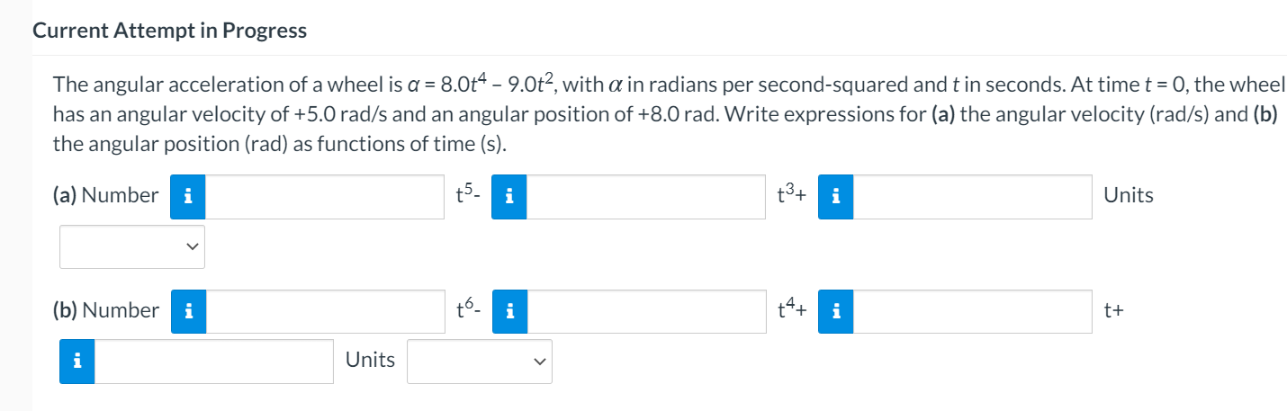 Solved Current Attempt in Progress The angular acceleration | Chegg.com