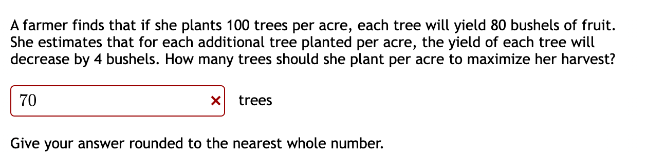 Solved A farmer finds that if she plants 100 trees per acre, | Chegg.com