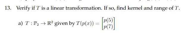 Solved Verify if T ﻿is a linear transformation. If so, ﻿find | Chegg.com