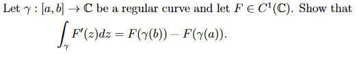 Solved Let γ : [a,b] →C be a regular curve and let F ∈C1(C). | Chegg.com