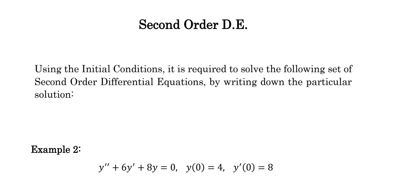 Solved Second Order D.E. Using the Initial Conditions, it is | Chegg.com