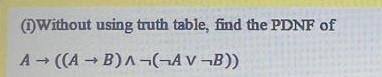 Solved (Without using truth table, find the PDNF of | Chegg.com