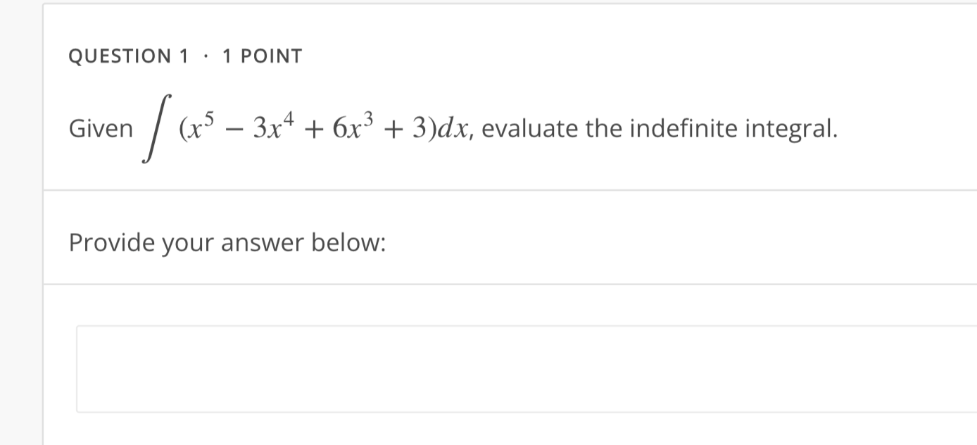 Solved Given ∫(x5−3x4+6x3+3)dx Provide your answer below: | Chegg.com
