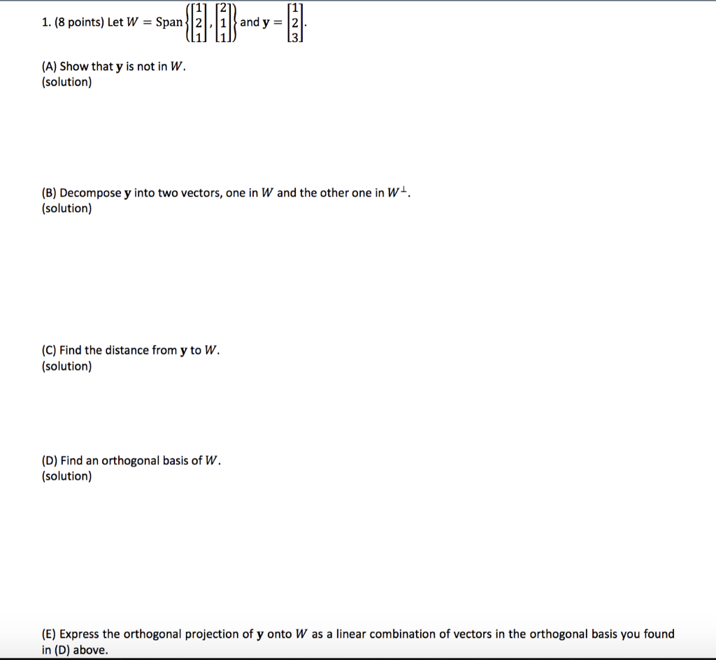 Solved 1. (8 points) Let W=Span⎩⎨⎧⎣⎡121⎦⎤,⎣⎡211⎦⎤⎭⎬⎫ and | Chegg.com Solved 1. (8 points) Let W=Span⎩⎨⎧⎣⎡121⎦⎤,⎣⎡211⎦⎤⎭⎬⎫ and | Chegg.com