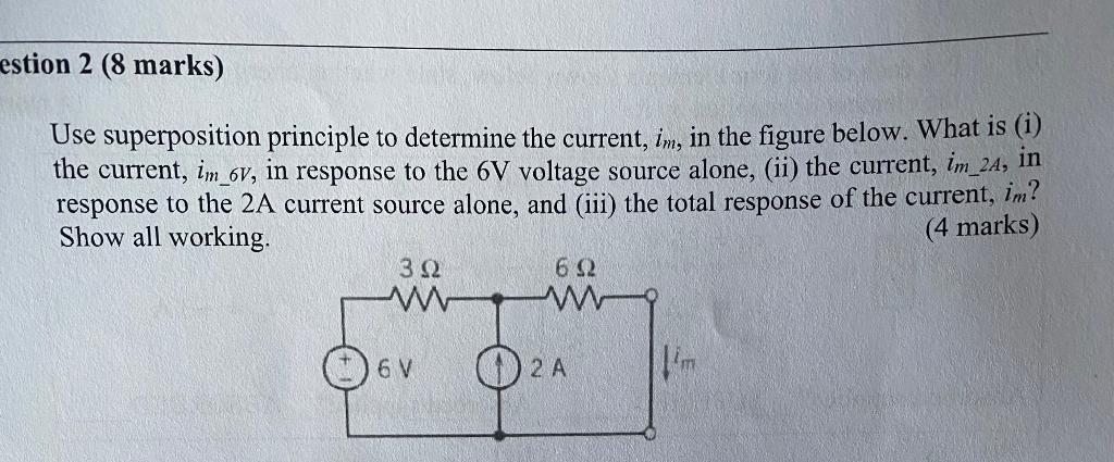 Solved estion 2 (8 marks) Use superposition principle to | Chegg.com