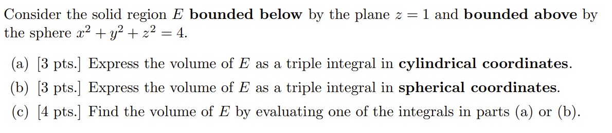 Consider the solid region E bounded below by the | Chegg.com