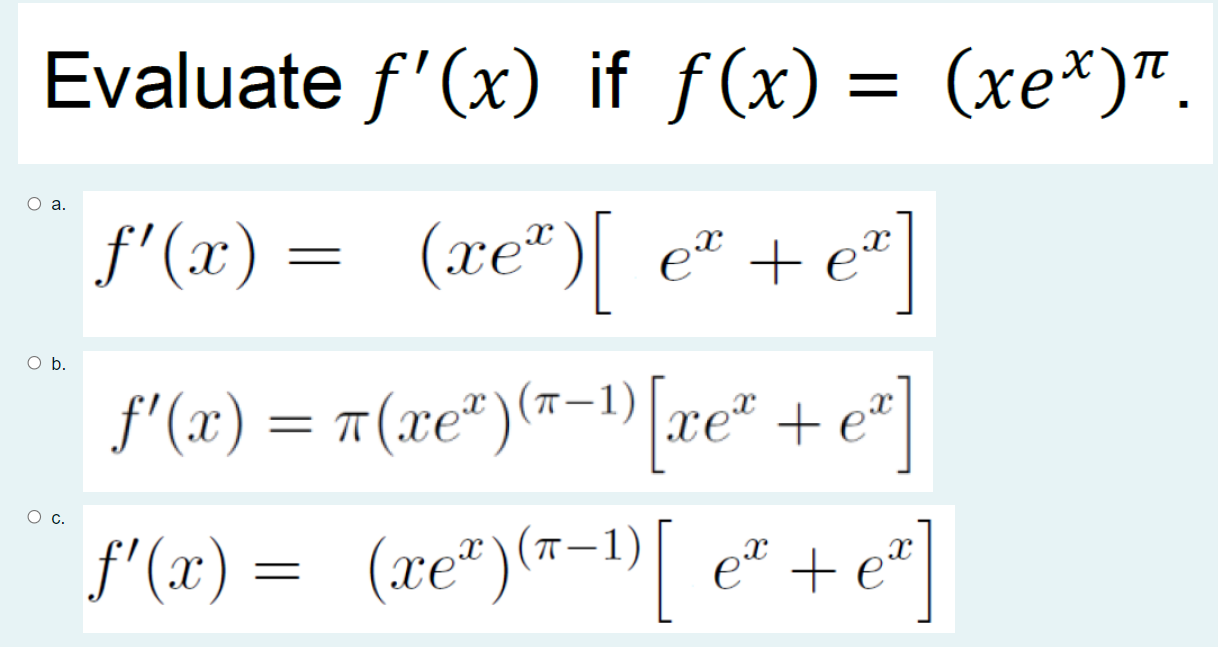 Solved Evaluate f'(x) if f(x) = (xe*). O a. Ob. f'(x) = | Chegg.com