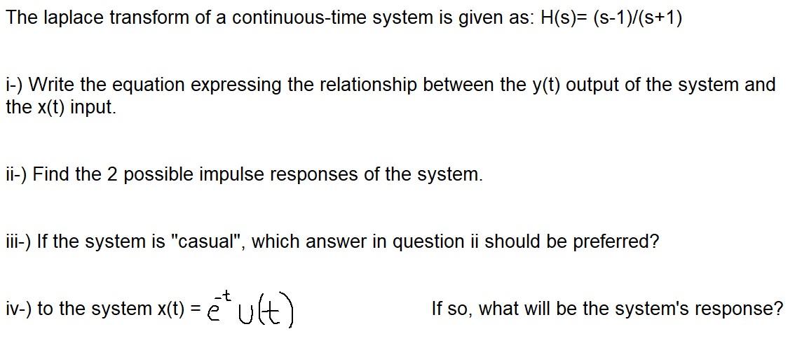 Solved The laplace transform of a continuous-time system is | Chegg.com
