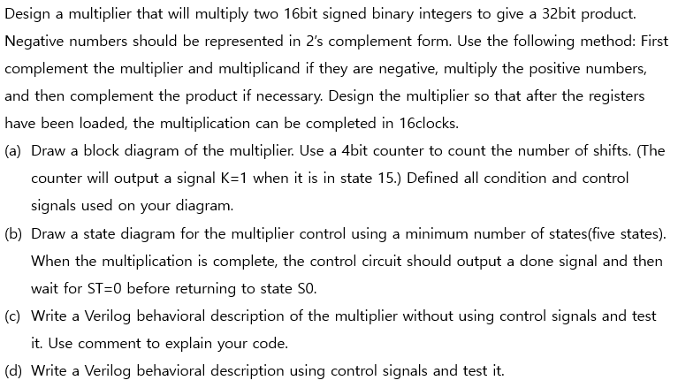 Solved Design a multiplier that will multiply two 16bit | Chegg.com