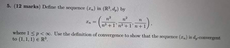 Solved 5. (12 marks) Define the sequence (2n) in (R3, dp) by | Chegg.com