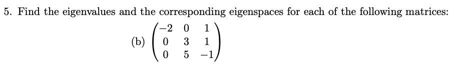 Solved 5. Find the eigenvalues and the corresponding | Chegg.com