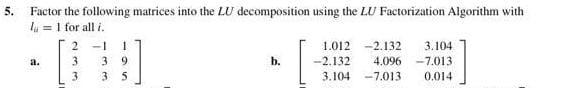 Solved 5. Factor the following matrices into the LU | Chegg.com